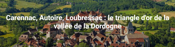 SEJOUR DANS LA VALLEE DE LA DORDOGNE A MEZELS- CARENNAC :: Les-galfos